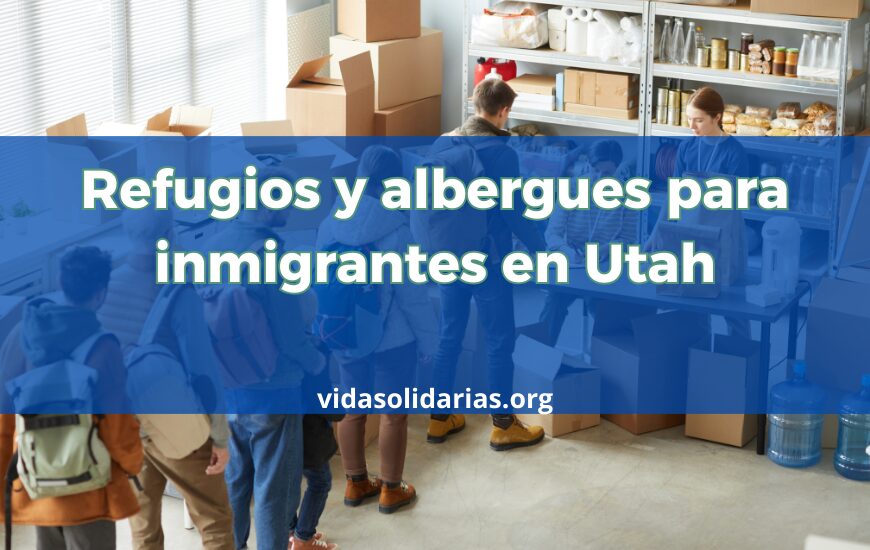 ᐉ Refugios y albergues para inmigrantes en Utah